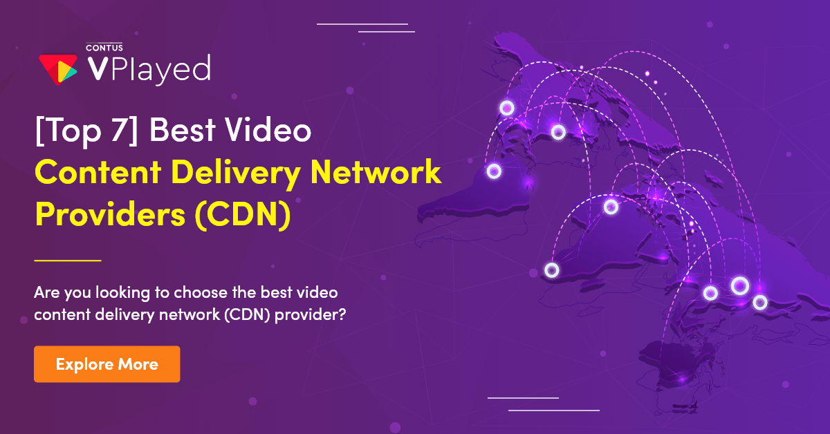 Top Video CDN Providers: 7+ Best Choices For Streaming in 2024